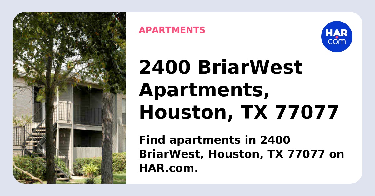 2400 BriarWest Apartments, Houston, TX 77077 - HAR.com
