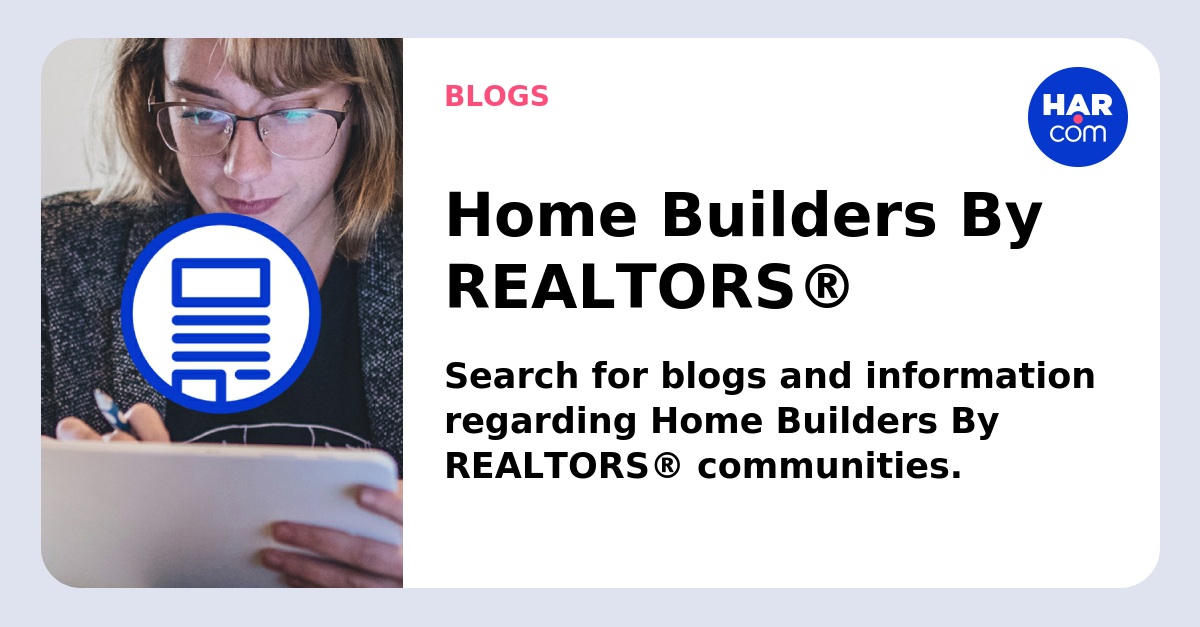 Home Builders By REALTORS® - HAR.com
