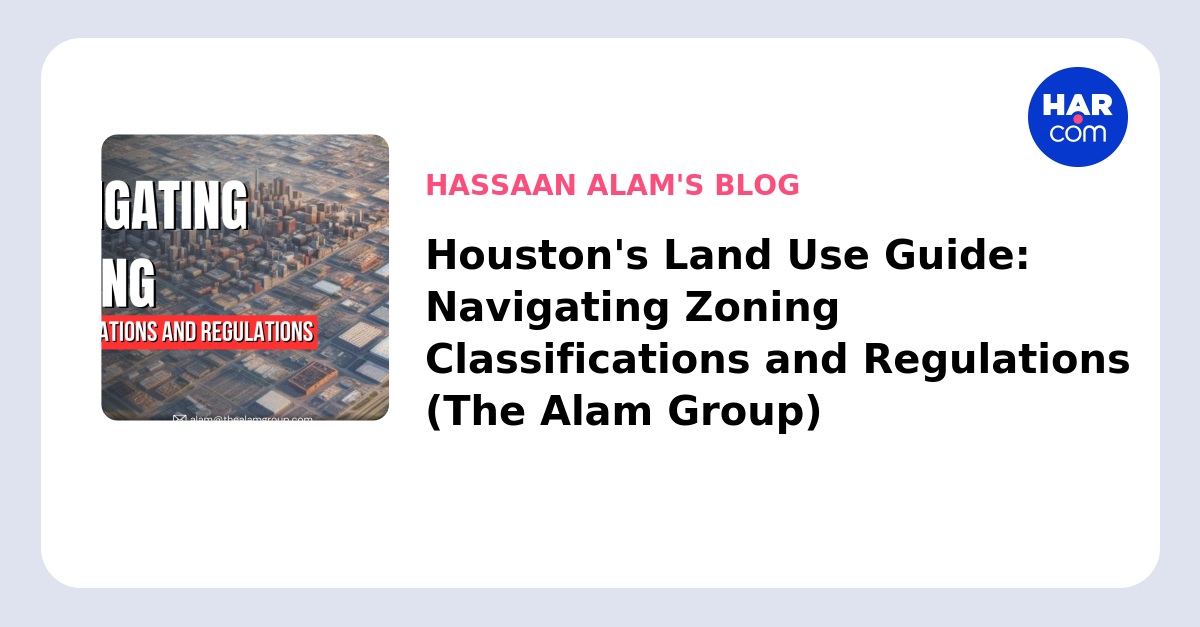 Houston's Land Use Guide: Navigating Zoning Classifications and ...