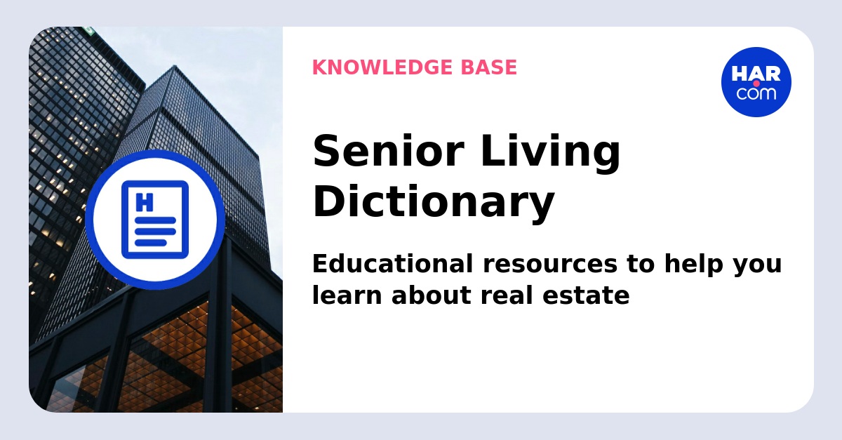 Senior Living Dictionary - HAR.com