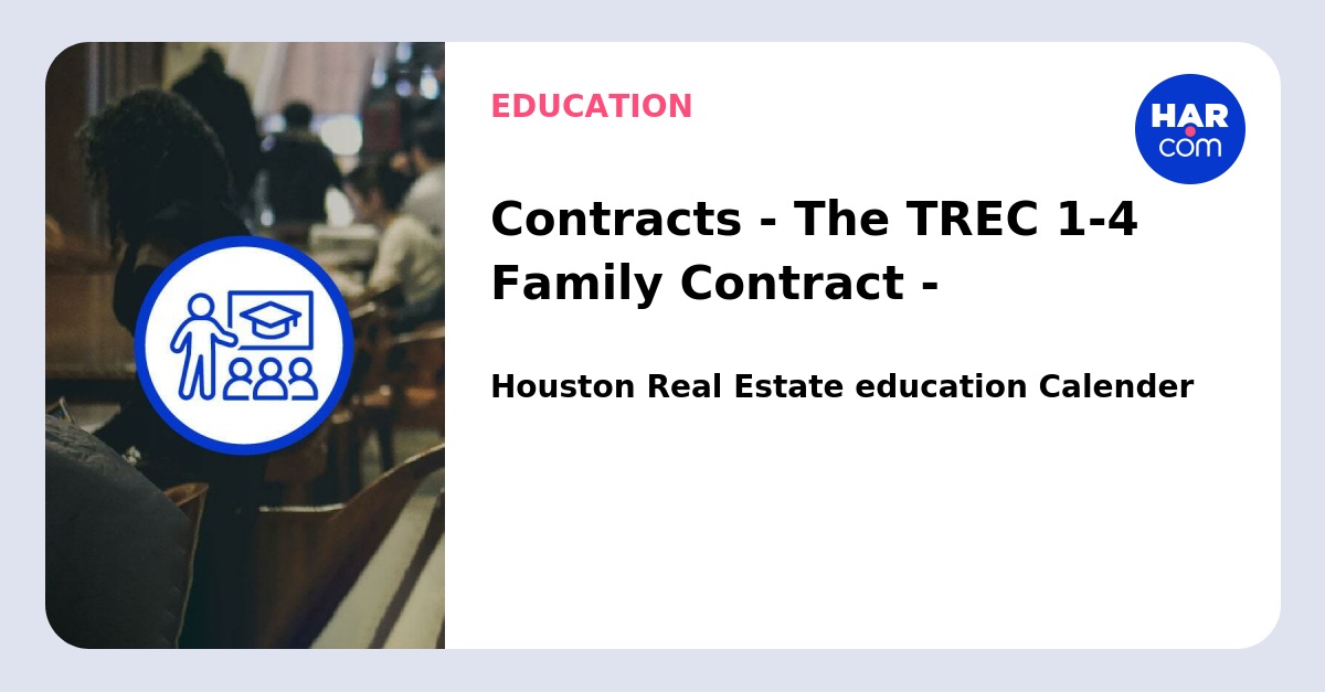 Contracts - The TREC 1-4 Family Contract - - HAR.com