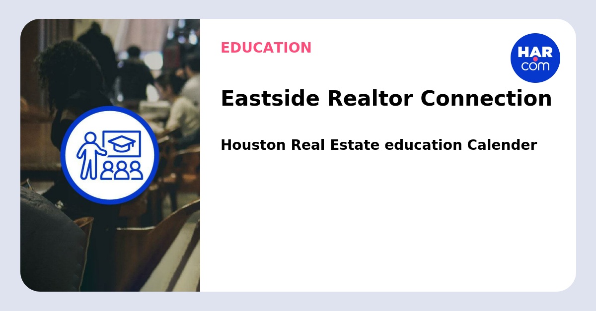Eastside Realtor Connection - HAR.com