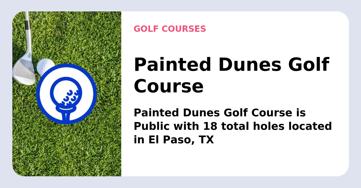 Painted Dunes Golf Course, 12000 McCombs St El Paso, TX 79934 - Stacy Wahle