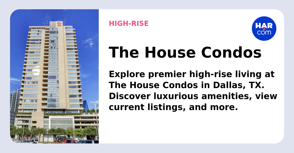 The House Condos - Dallas, TX - HAR.com