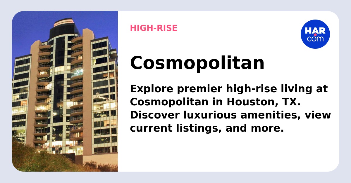 Cosmopolitan - Houston, TX - HAR.com