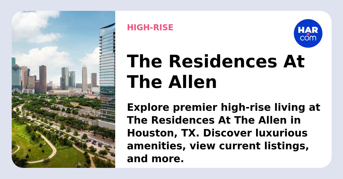 The Residences At The Allen - Houston, TX - HAR.com