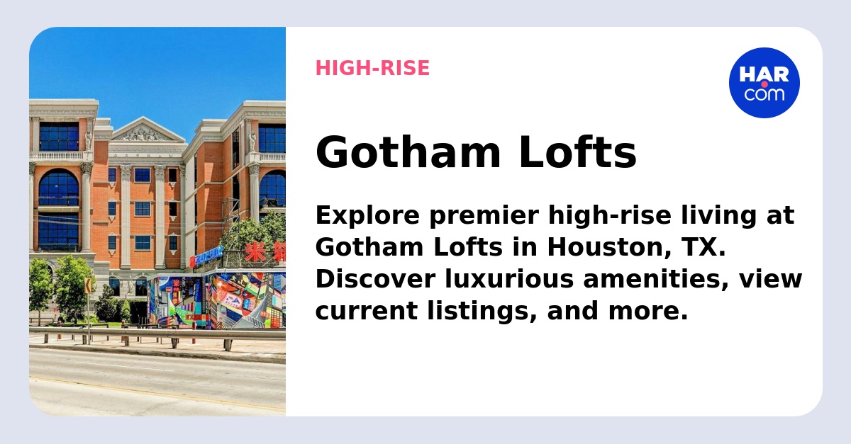 Gotham Lofts - Houston, TX - HAR.com