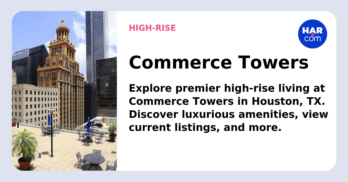 Commerce Towers - Houston, TX - HAR.com