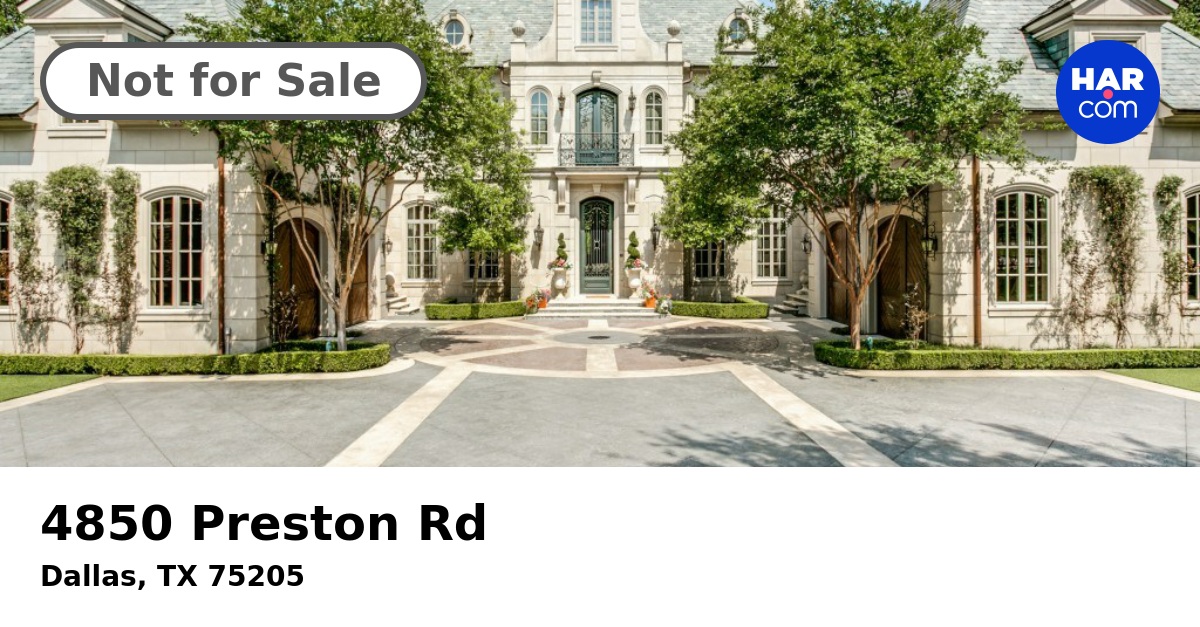 4850 Preston Rd, DALLAS, TX 75205 - HAR.com