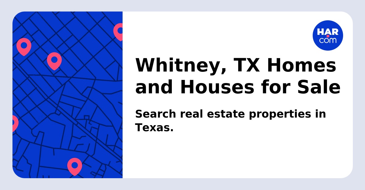 Whitney, TX Homes and Houses for Sale - HAR.com