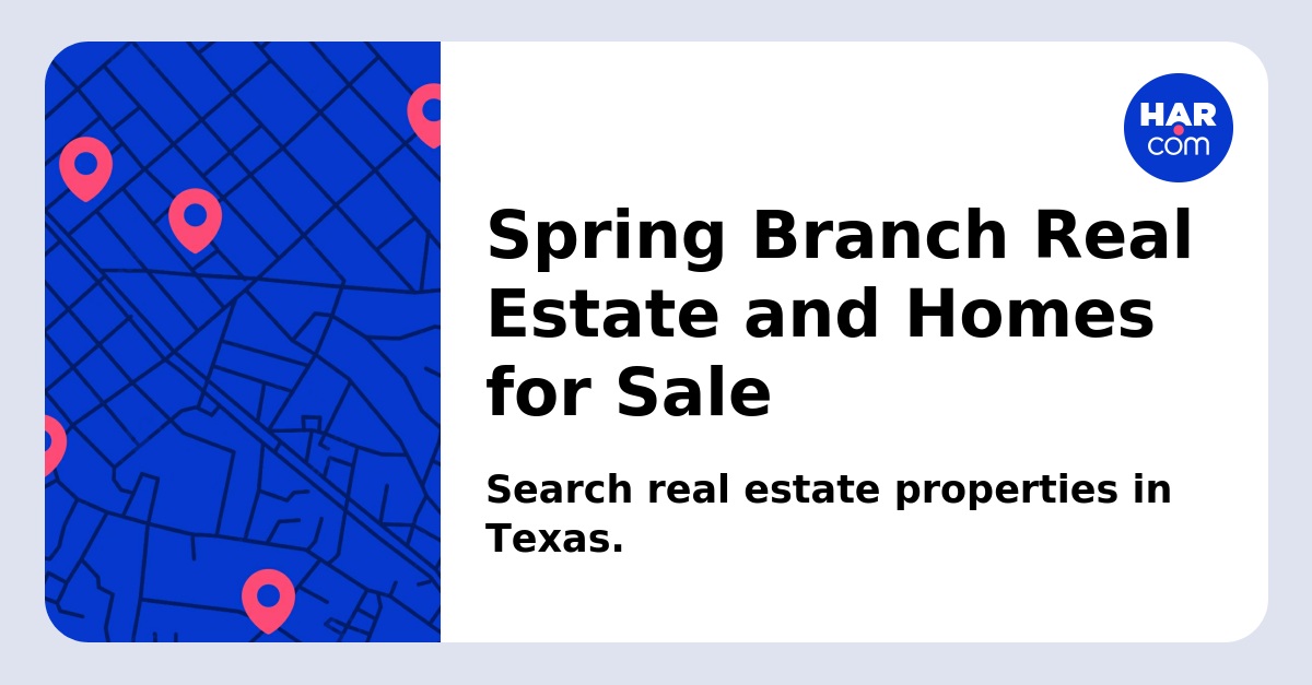 Spring Branch Real Estate and Homes for Sale - HAR.com