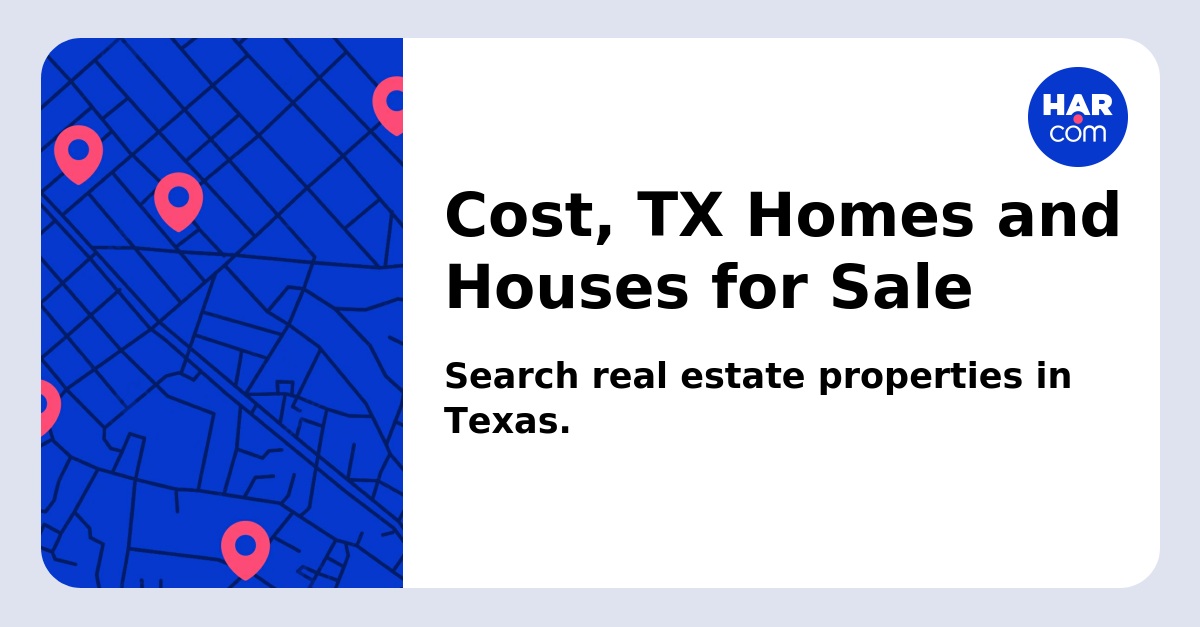 Cost, TX Homes and Houses for Sale - HAR.com