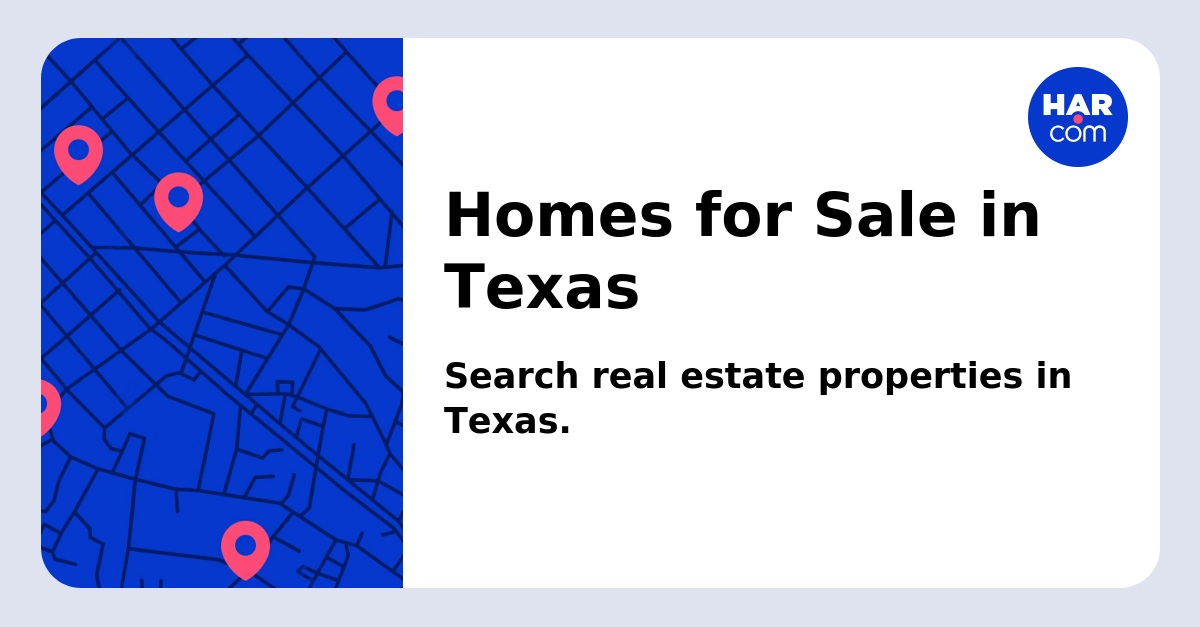 Homes for Sale in Texas - HAR.com