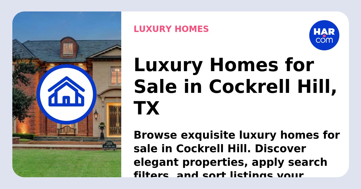 Luxury Homes for Sale in Cockrell Hill - HAR.com