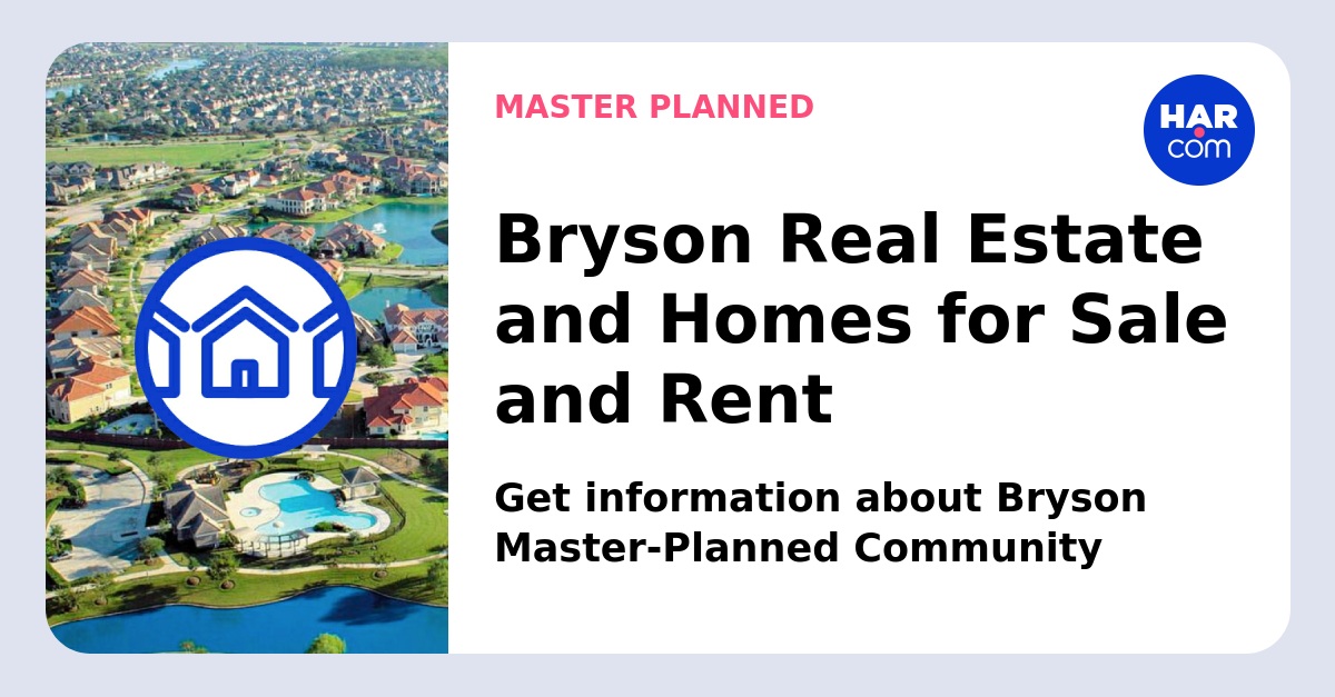 Bryson Real Estate and Homes For Sale - HAR.com