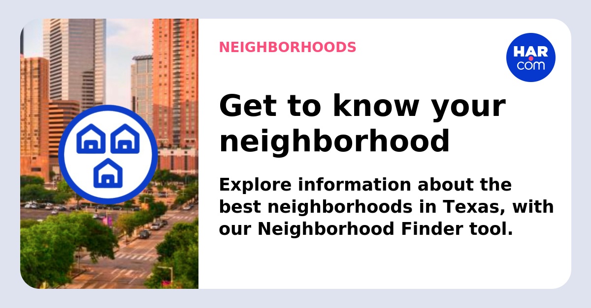 Texas Neighborhoods - Statistics and Real Estate Trends - HAR.com