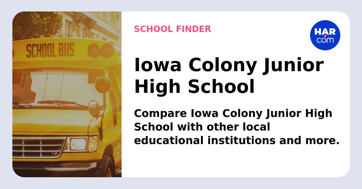 Iowa Colony Junior High School - HAR.com