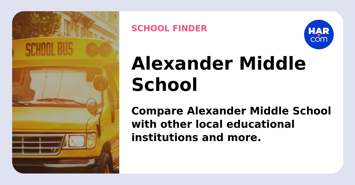 Alexander Middle School - HAR.com