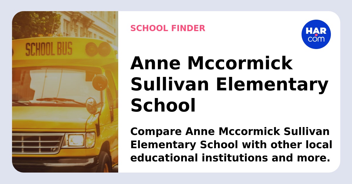 Anne Mccormick Sullivan Elementary School - HAR.com