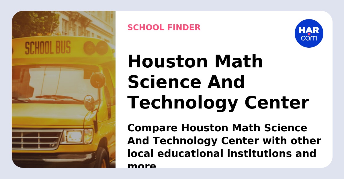 Houston Math Science And Technology Center - HAR.com