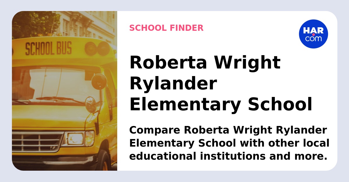 Roberta Wright Rylander Elementary School - HAR.com