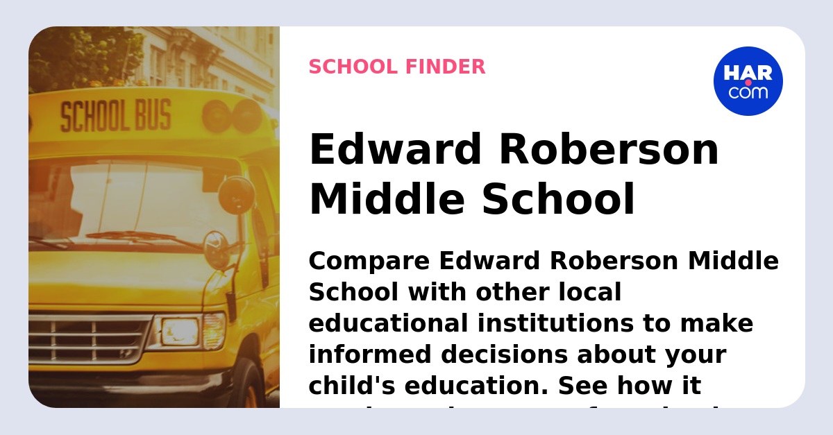 Edward Roberson Middle School - HAR.com