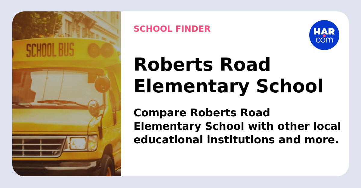 Roberts Road Elementary School - HAR.com